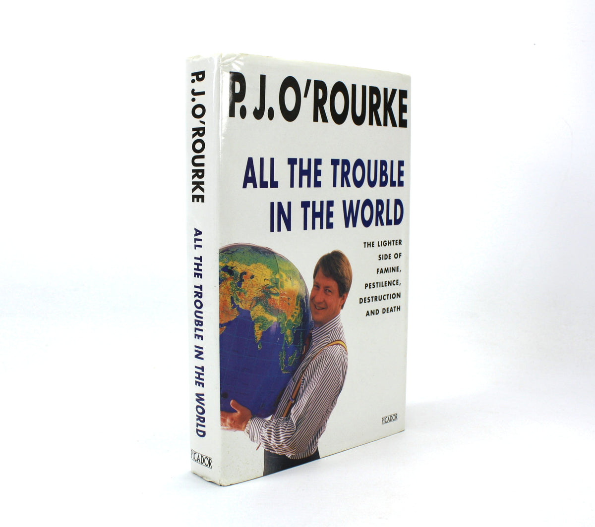All the Trouble in the World, P.J. O'Rourke, Signed copy — Lanna Antique