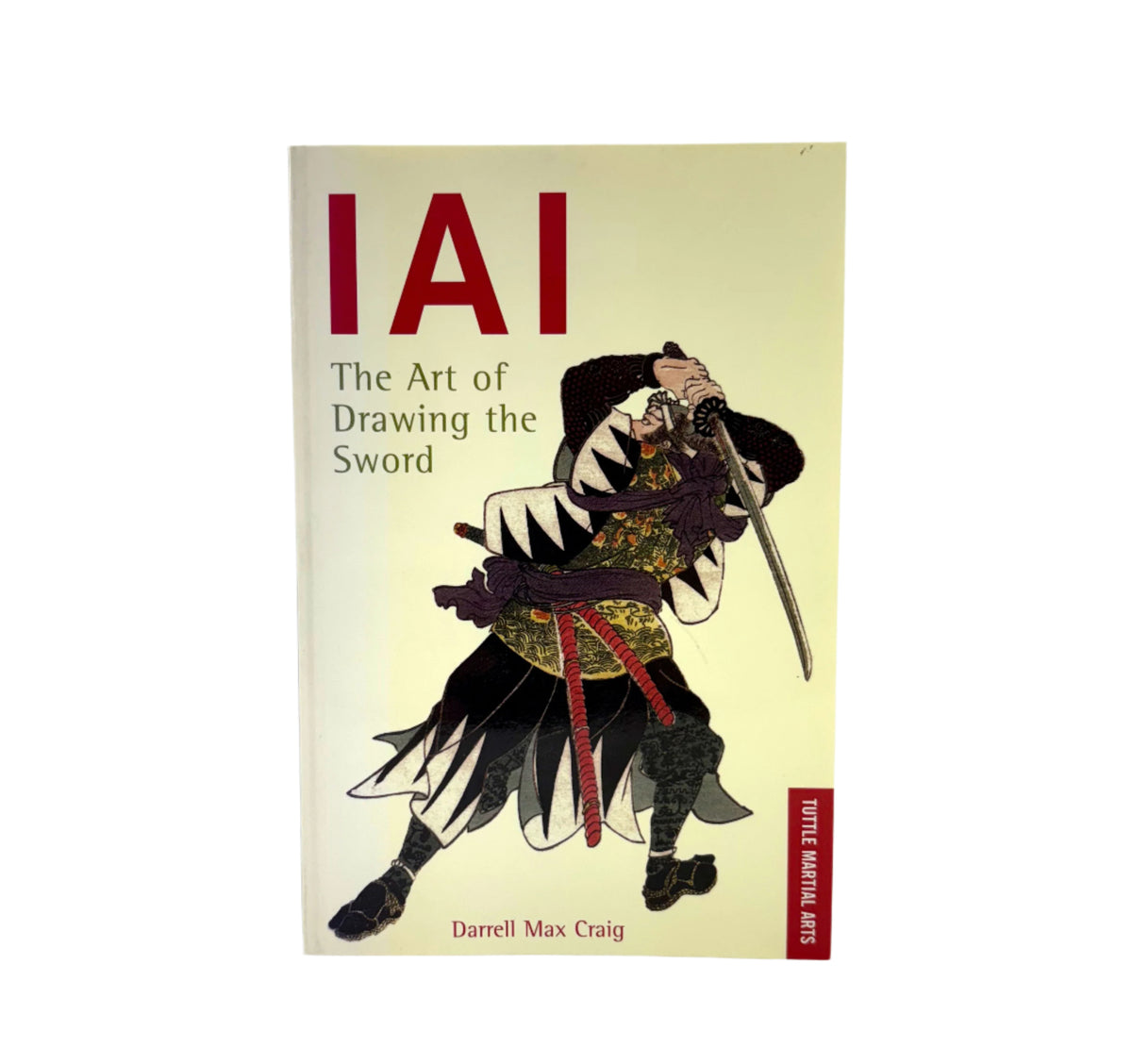 IAI; The Art of Drawing the Sword, Darrell Max Craig — Lanna Antique