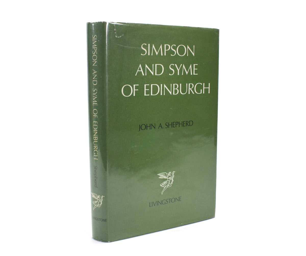 Medicine; Simpson and Syme of Edinburgh, John A. Shepherd, 1969 — Lanna ...