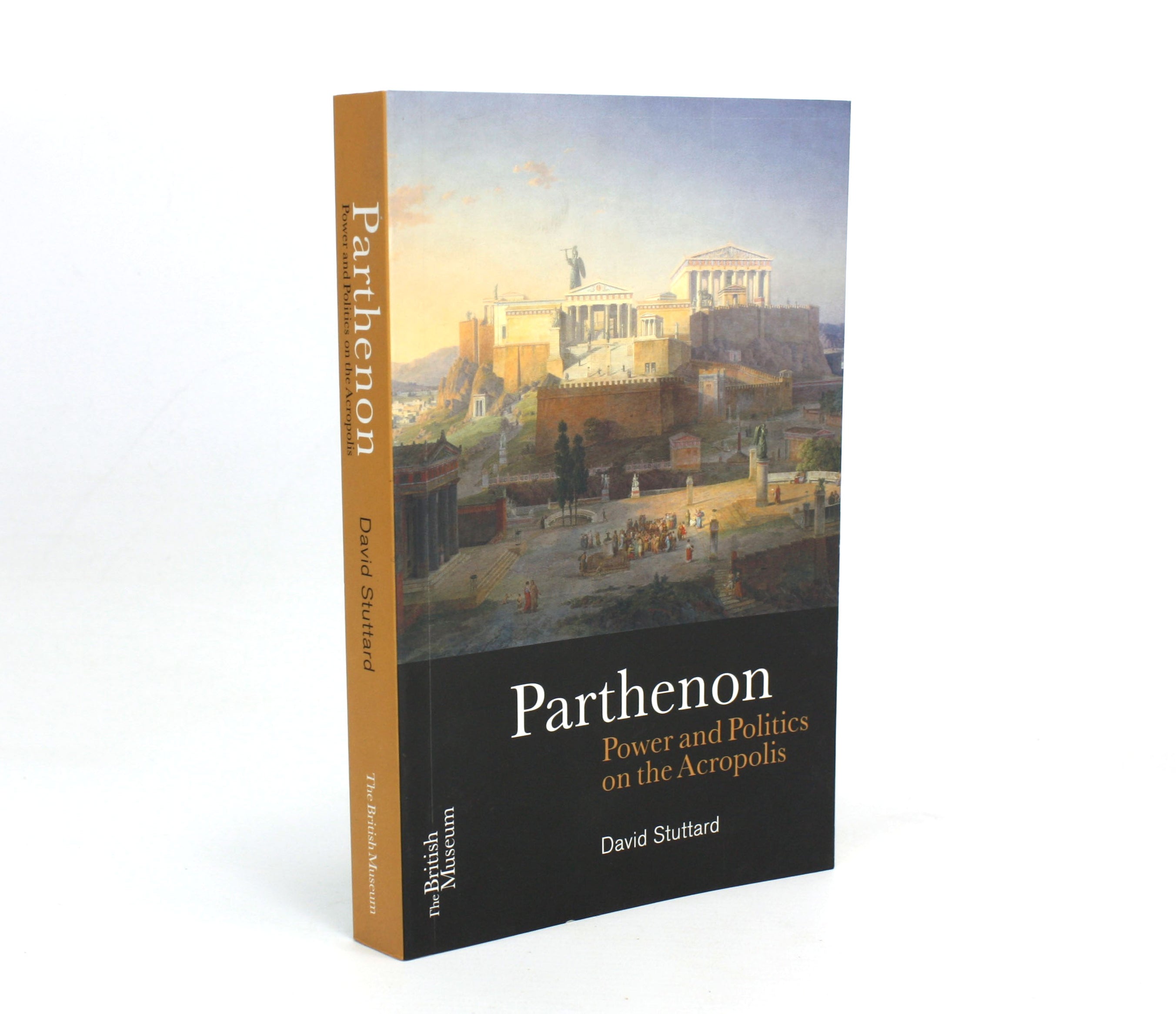 Parthenon; Power and Politics on the Acropolis, David Stuttard, Britis ...