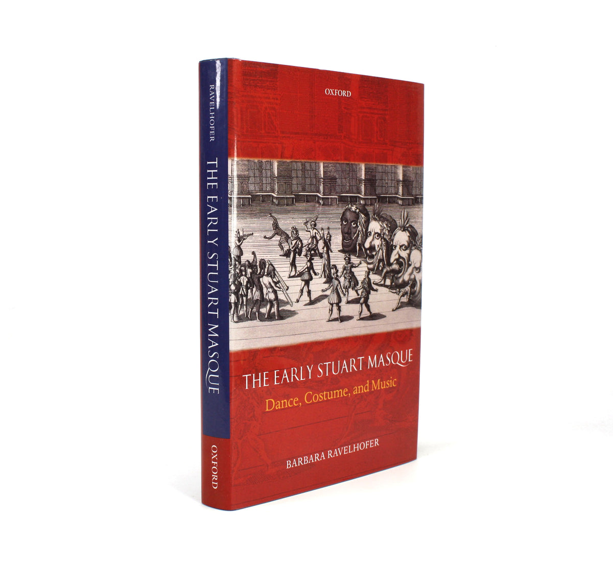 The Early Stuart Masque; Dance, Costume, and Music, Barbara Ravelhofer ...