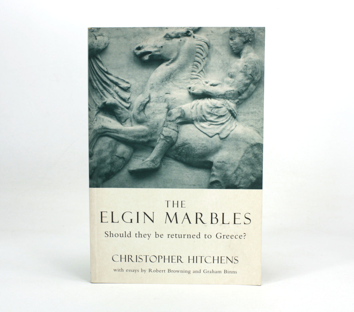 The Elgin Marbles; Should they be returned to Greece? Christopher Hitc ...