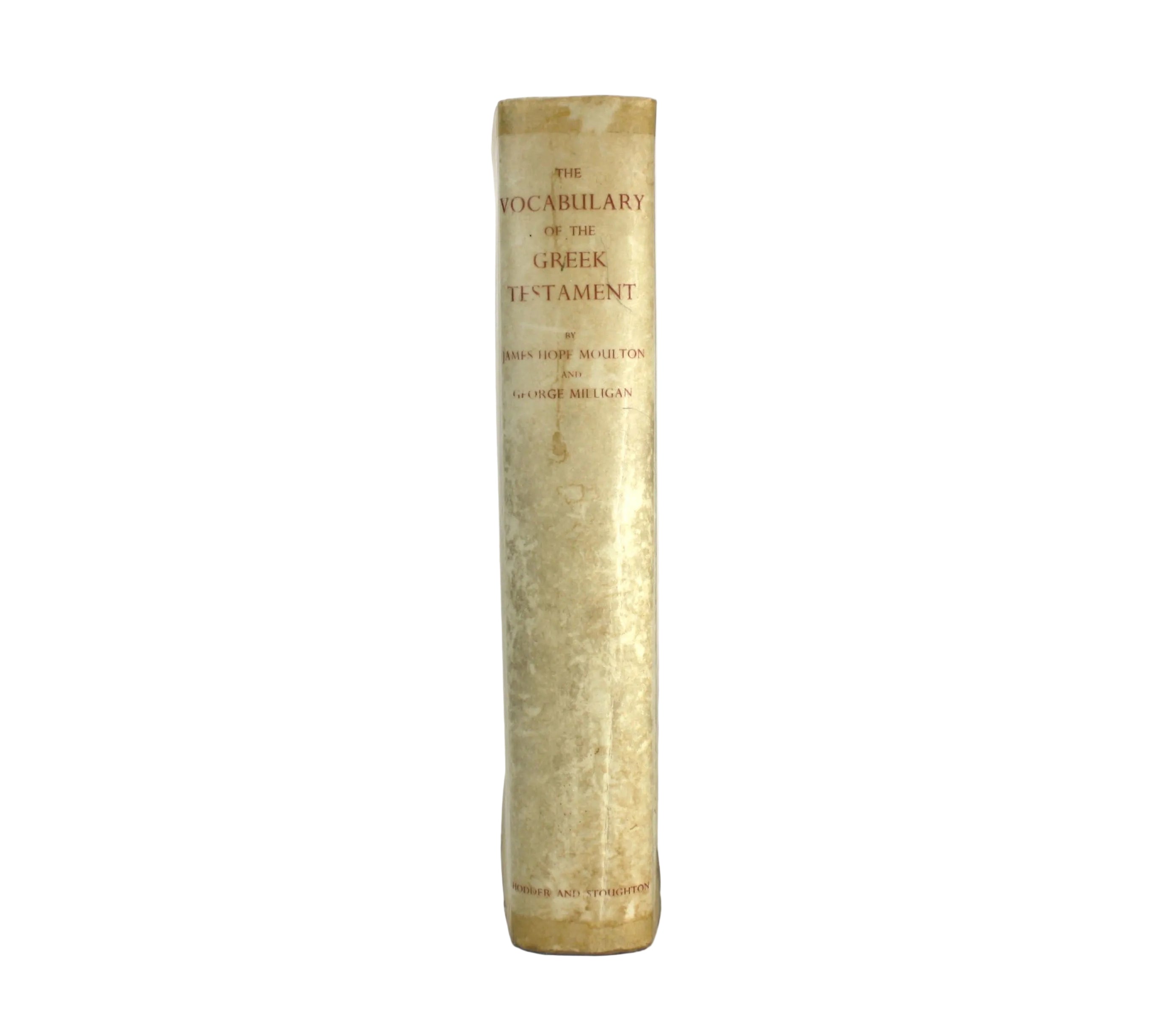 The Vocabulary of The Greek Testament, James Hope Moulton & George Mil ...