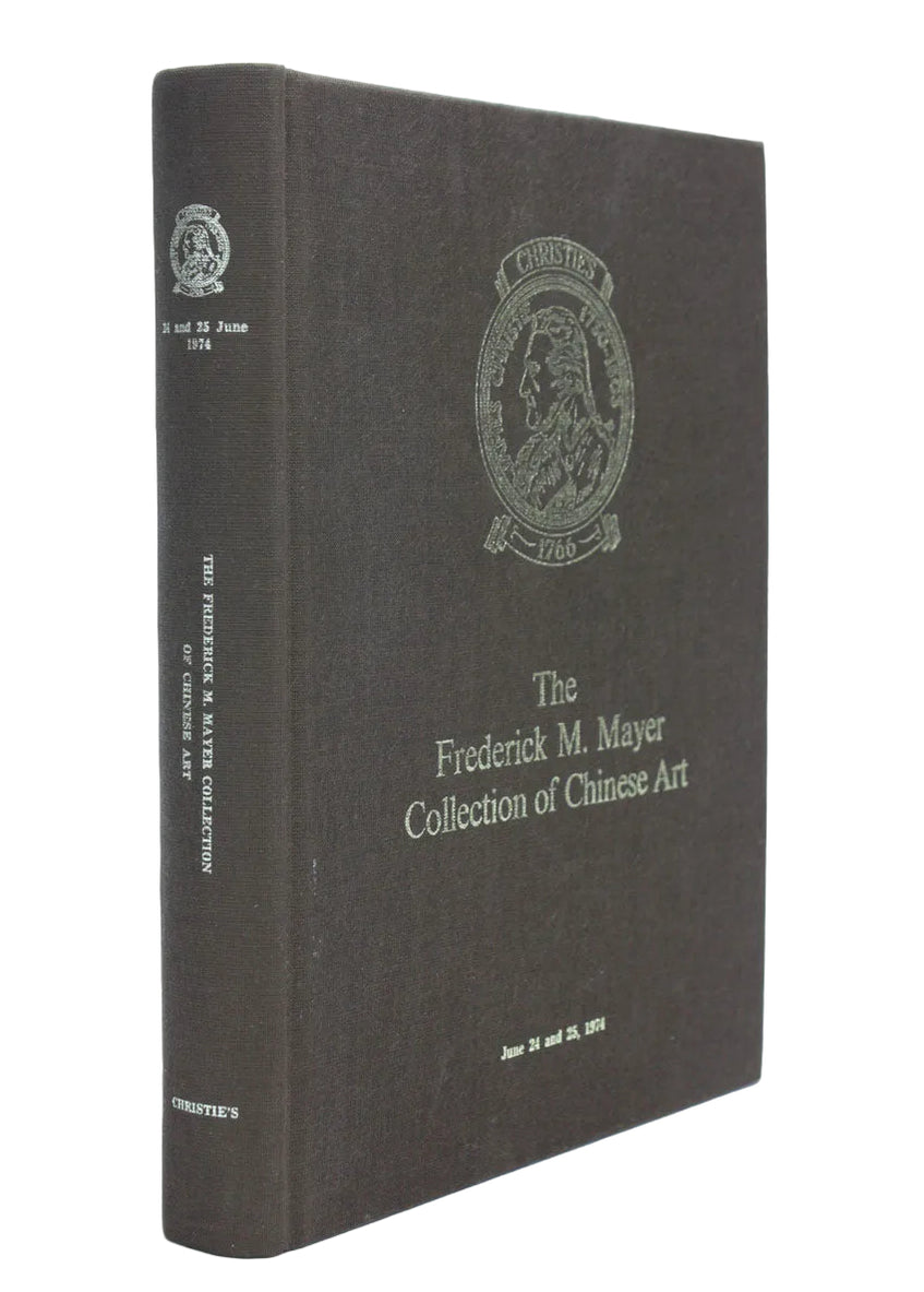 The Frederick M. Mayer Collection of Chinese Art, Christies catalogue ...