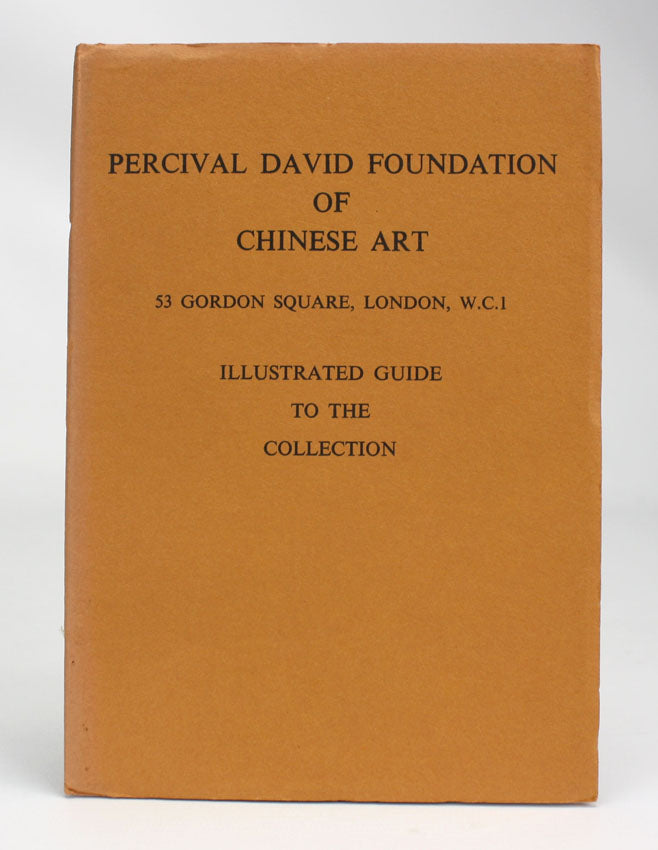 Percival David Foundation of Chinese Art; Illustrated Guide to the Col ...