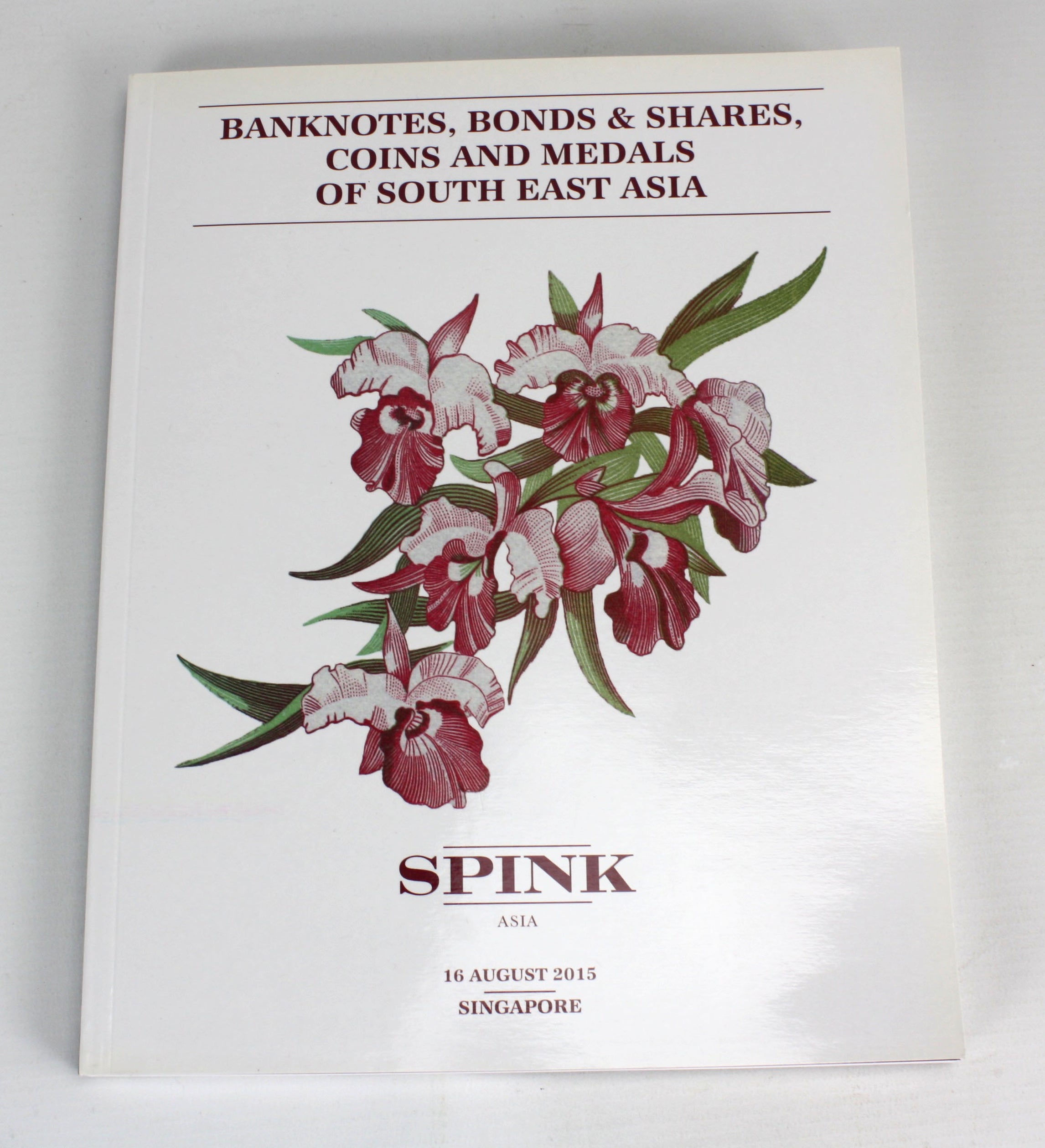 Spink The Banknotes, Bonds & Shares, Coins and Medals of South East As ...